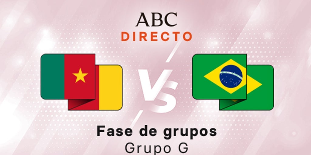 Camerún - Brasil en directo hoy: partido del Mundial de Qatar, Grupo G