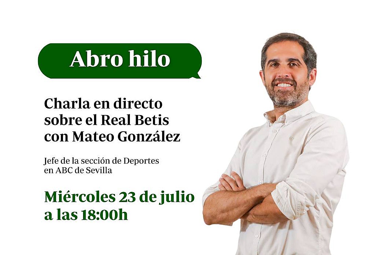 Mateo González responde tus preguntas sobre el Real Betis en el encuentro exclusivo 'Abro hilo ...