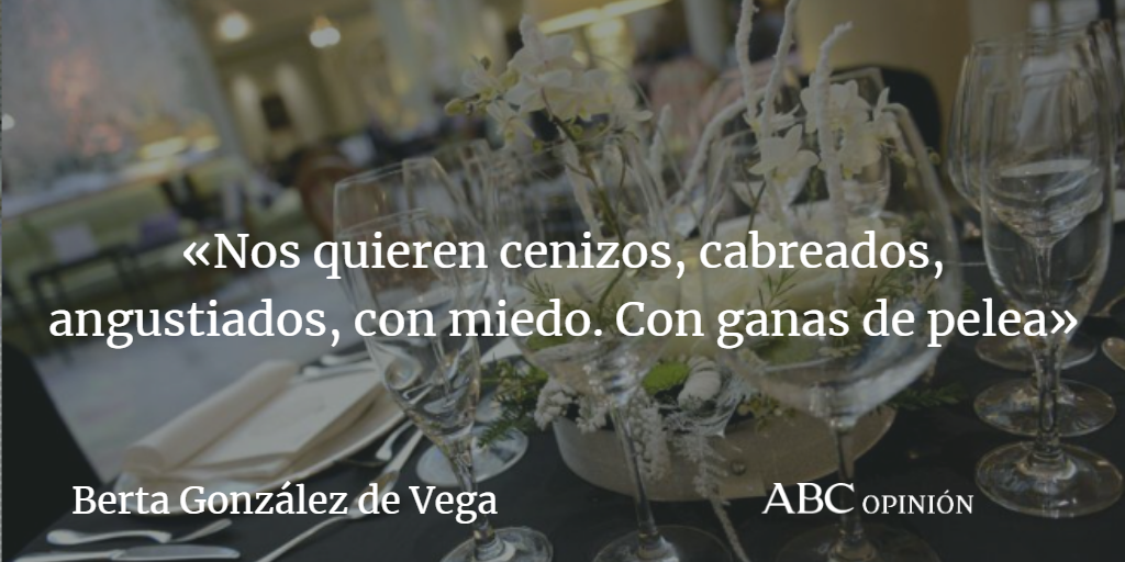 Berta González de Vega: No les den el gustazo