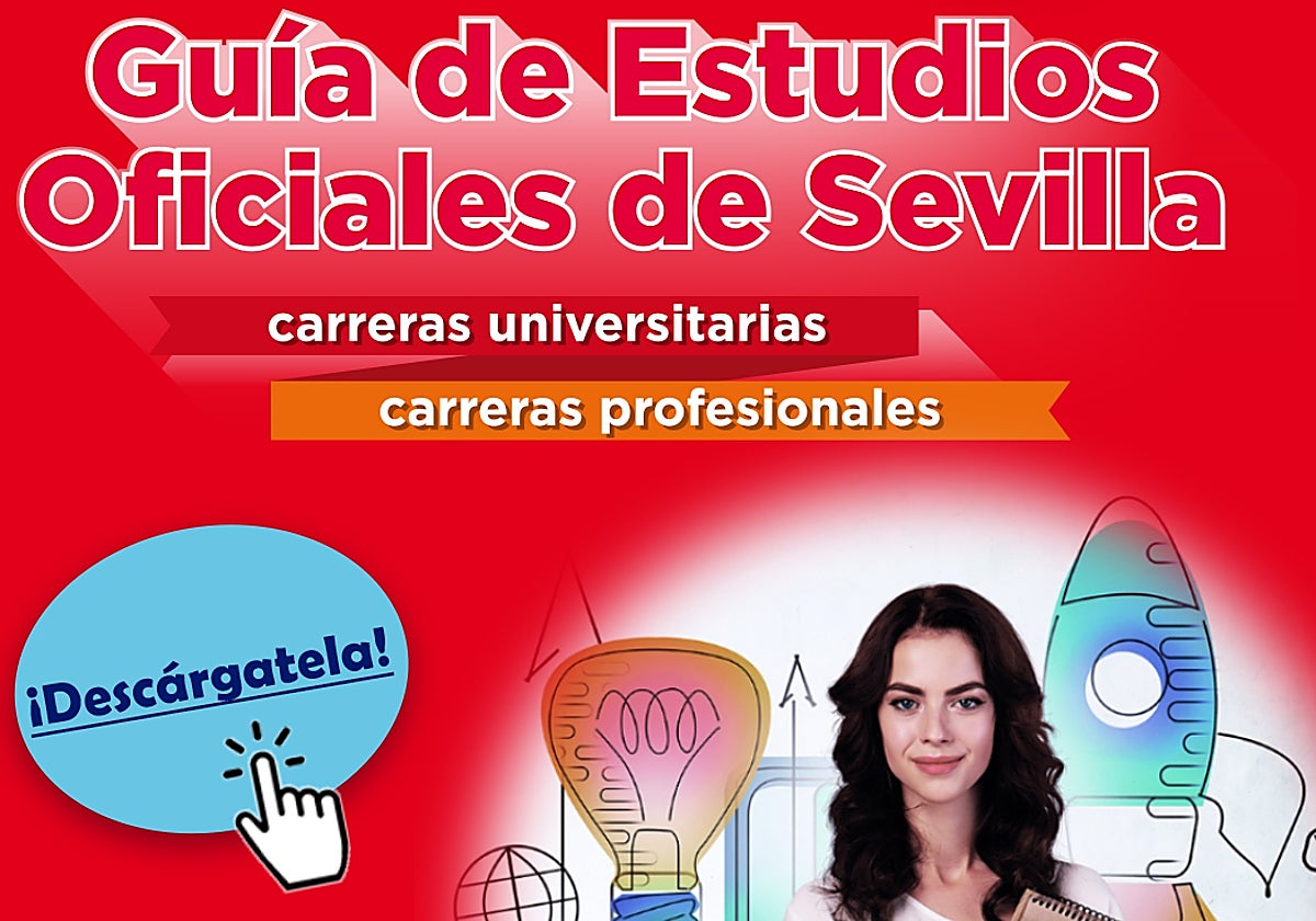 ¿Qué puedes estudiar en Sevilla? Conoce la Guía de Estudios Oficiales que te ayudará a elegir ...